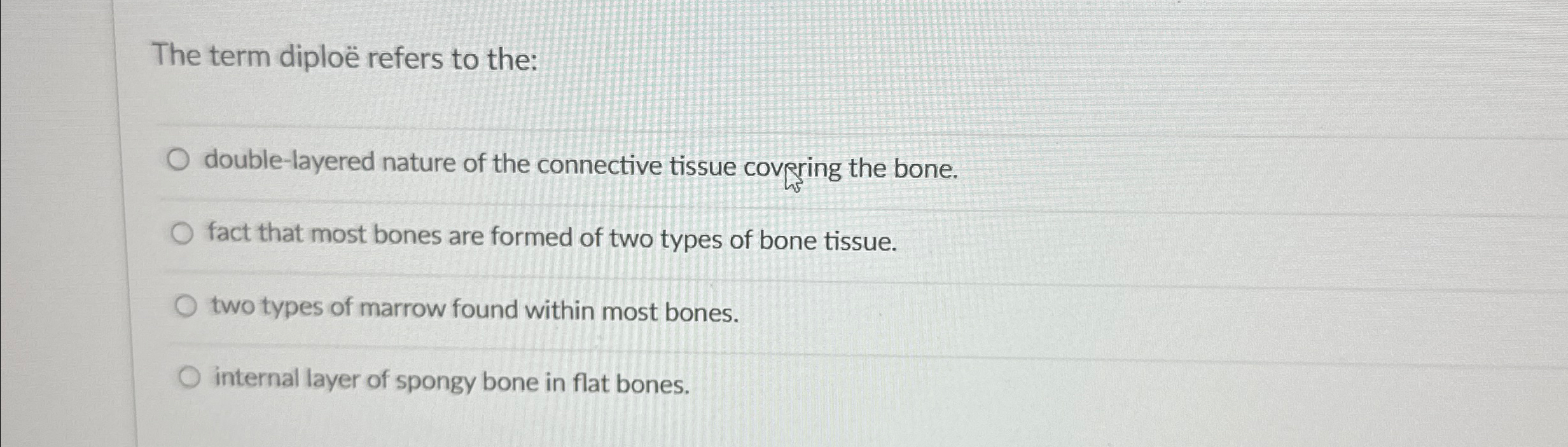 Solved The term diploë ﻿refers to the:double-layered nature | Chegg.com