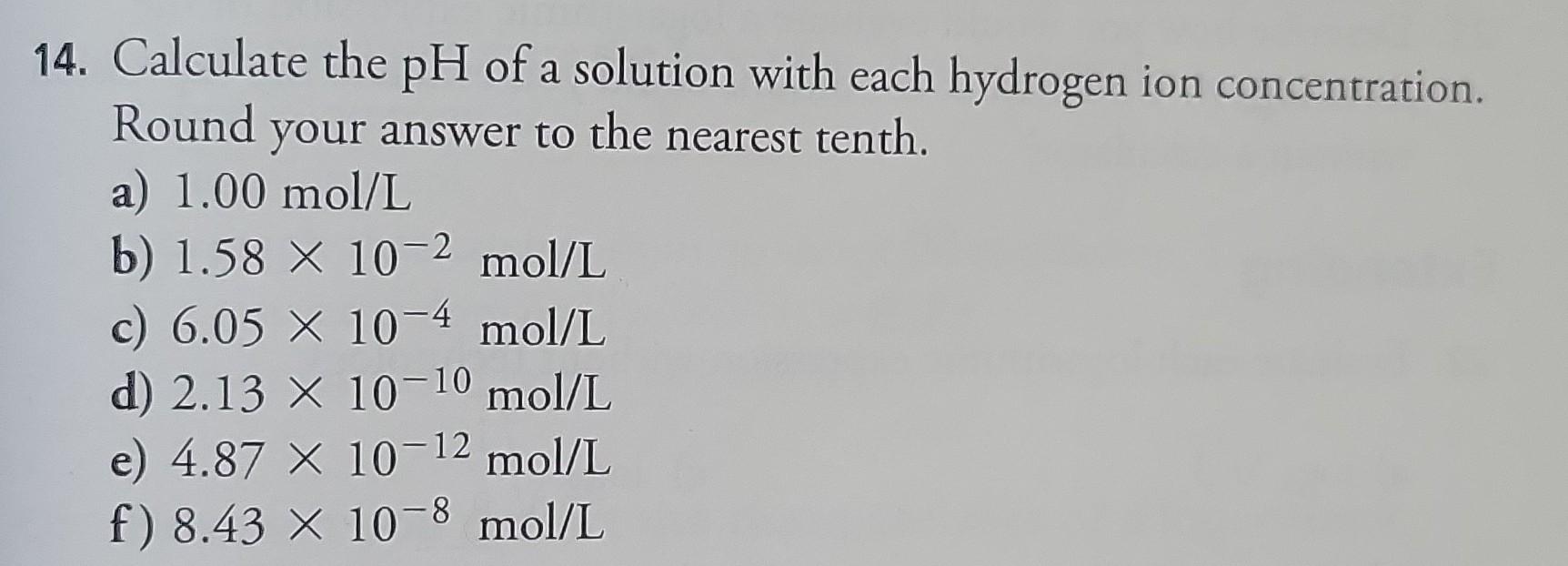 Solved 14. Calculate the pH of a solution with each hydrogen | Chegg.com