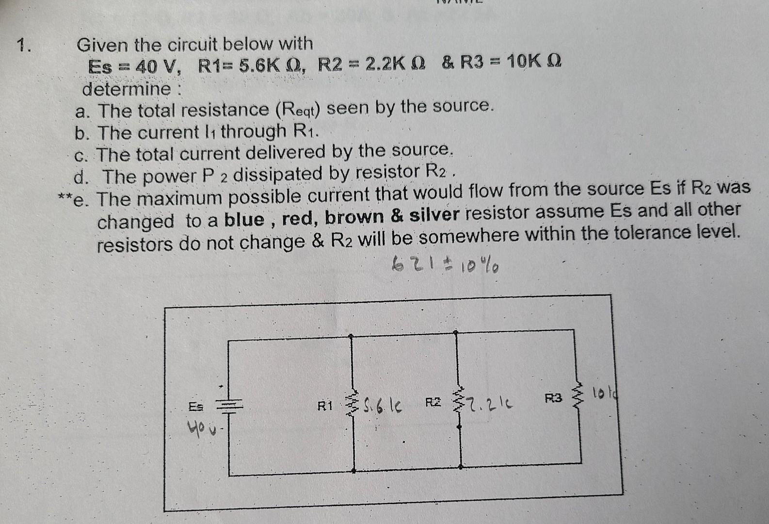Solved Given the circuit below with Es=40 V,R1=5.6 KΩ,R2=2.2 | Chegg.com