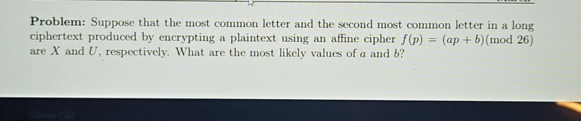 Solved Problem: Suppose that the most common letter and the | Chegg.com