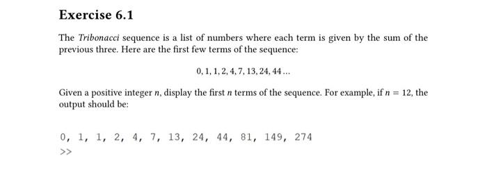 Solved Exercise 6.1 The Tribonacci sequence is a list of | Chegg.com