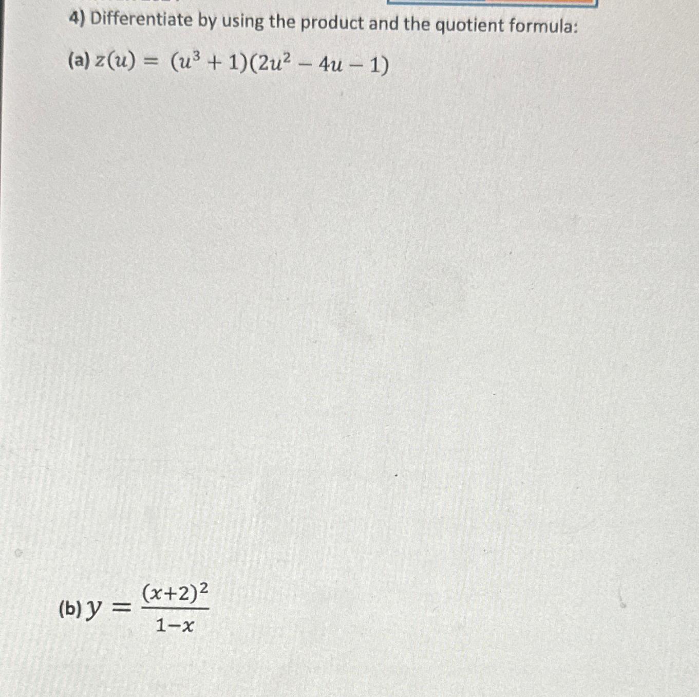 Solved Differentiate by using the product and the quotient | Chegg.com