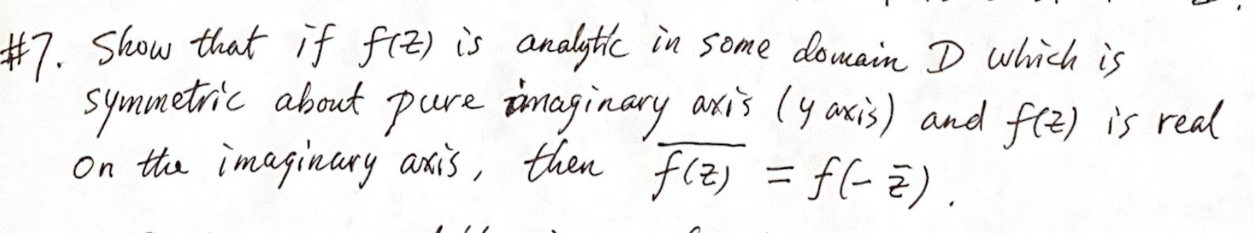 Solved #7. ﻿Show that if f(z) ﻿is analytic in some domain D | Chegg.com