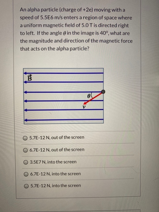 Solved An alpha particle (charge of +2e) moving with a speed | Chegg.com