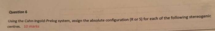 Solved Question 6 Using the Cahn-Ingold-Prelog system, | Chegg.com