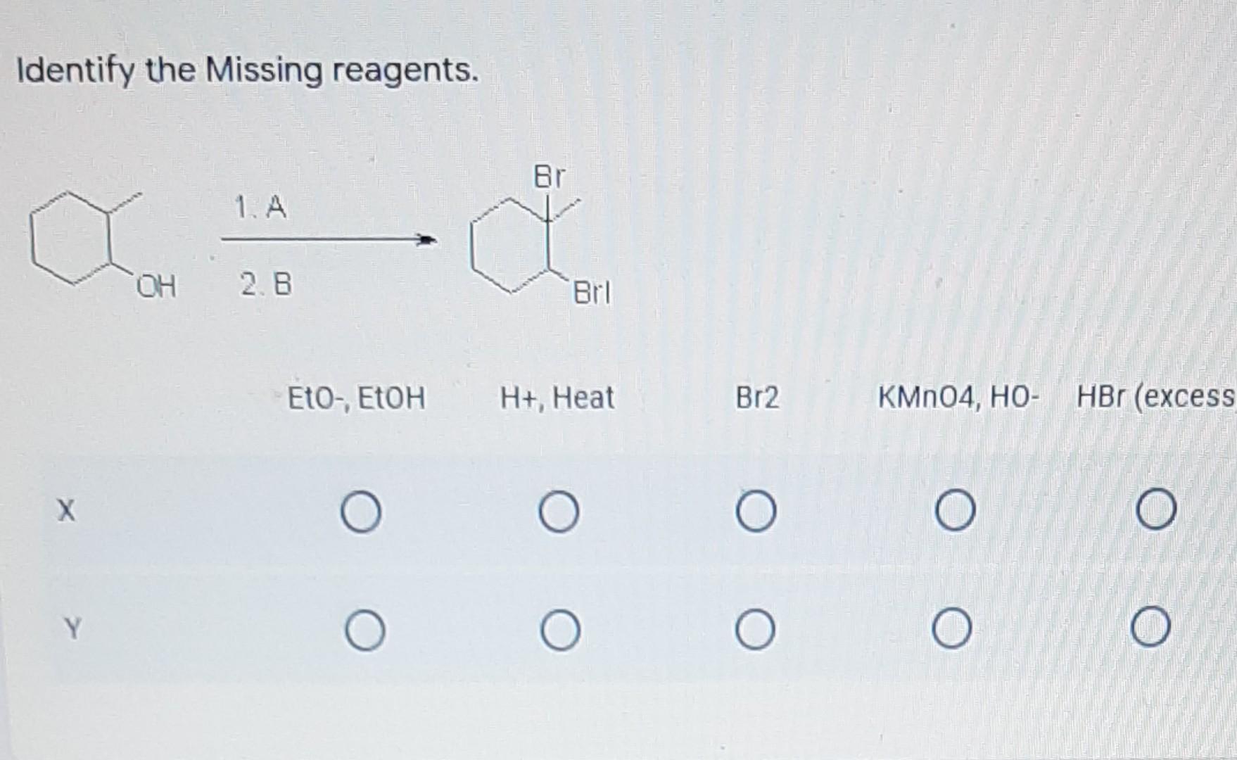Solved Identify the Missing reagents. Br ) 1.A ОН 2.B Bri | Chegg.com