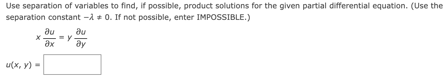 Solved Use separation of variables to find, if possible, | Chegg.com
