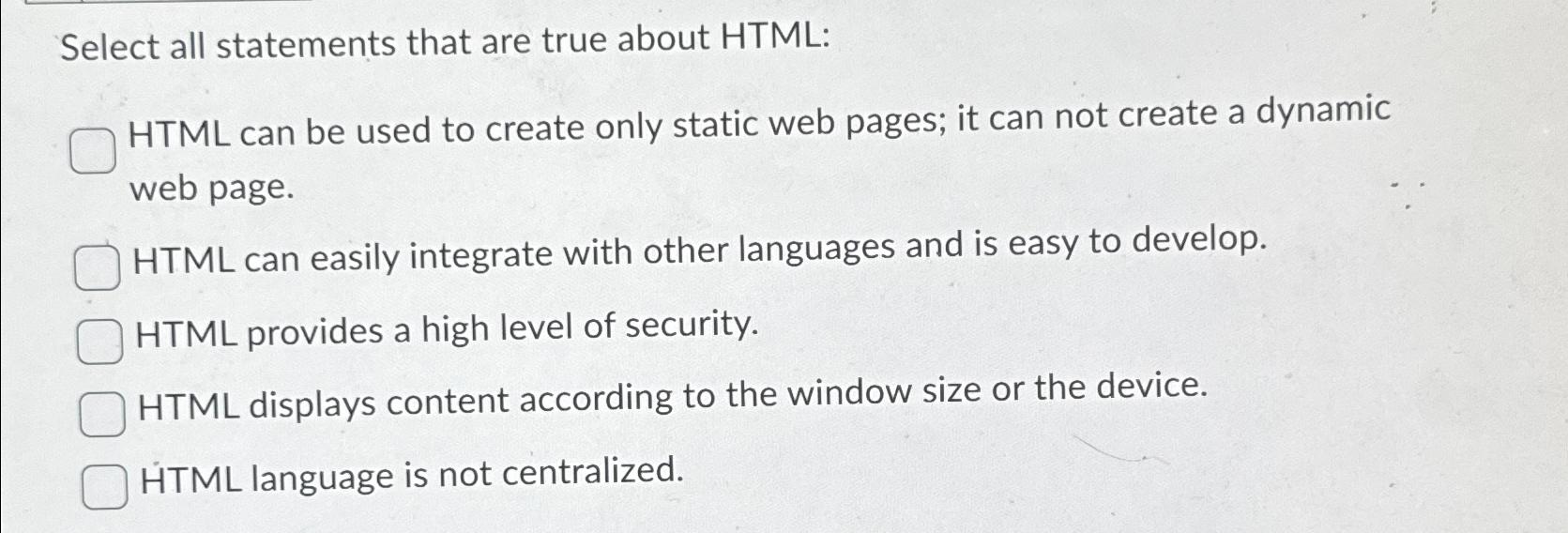 Solved Select all statements that are true about HTML:HTML | Chegg.com