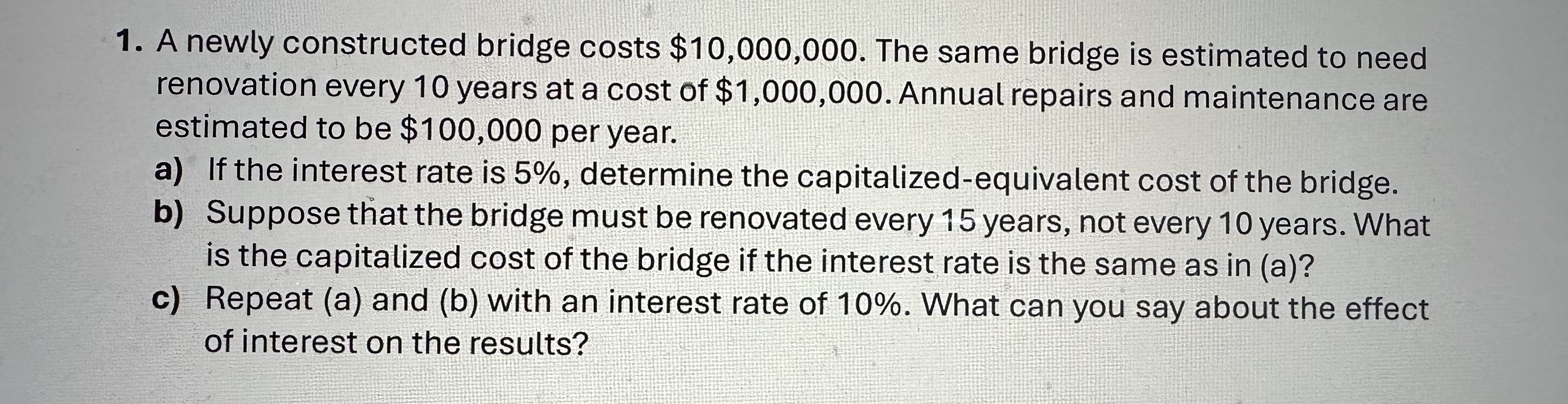 Solved A newly constructed bridge costs $10,000,000. ﻿The | Chegg.com