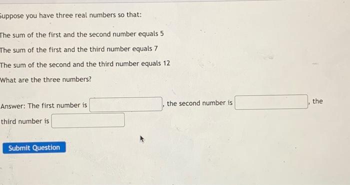 Solved Suppose you have three real numbers so that: The sum | Chegg.com