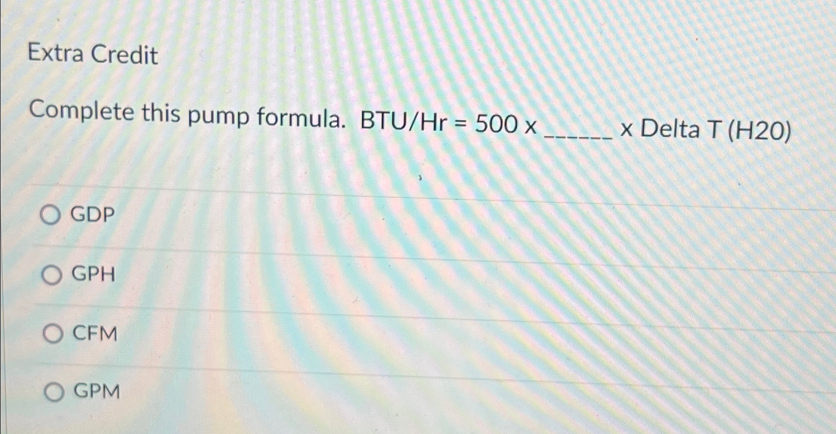 Solved Extra CreditComplete this pump formula. BTU/Hr | Chegg.com