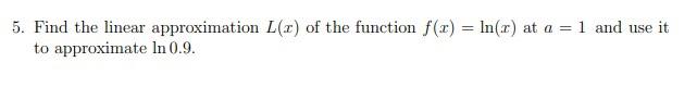 Solved 5. Find the linear approximation L(x) of the function | Chegg.com