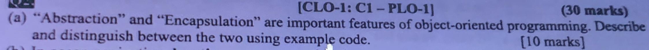 Solved [CLO-1: C1 - ﻿PLO-1](30 ﻿marks)(a) ﻿"Abstraction" and | Chegg.com