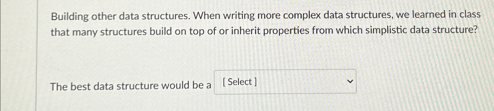 Solved Building other data structures. When writing more | Chegg.com