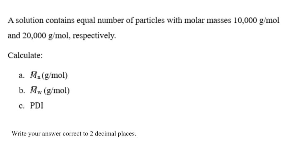 Solved a solution contains equal number of particles with | Chegg.com