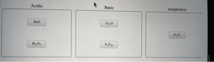 Solved \begin{tabular}{|} Acidic \\ \hline BaO \\ Br2O7 | Chegg.com