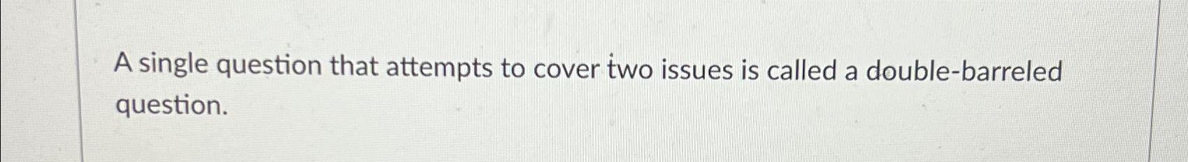 Solved A single question that attempts to cover two issues | Chegg.com