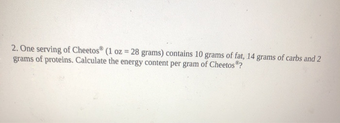 Solved 2. One serving of Cheetos® (1 oz = 28 grams) contains | Chegg.com