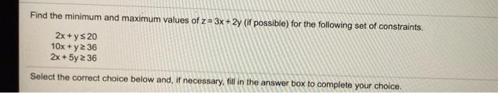 Solved Find the minimum and maximum values of z = 3x + 2y | Chegg.com