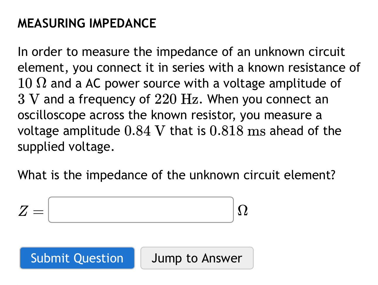 Solved MEASURING IMPEDANCEIn order to measure the impedance | Chegg.com