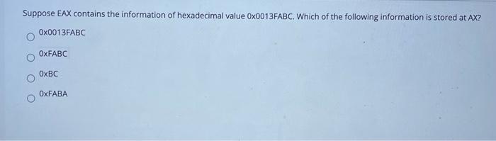 Solved Suppose EBX contains the information of hexadecimal | Chegg.com