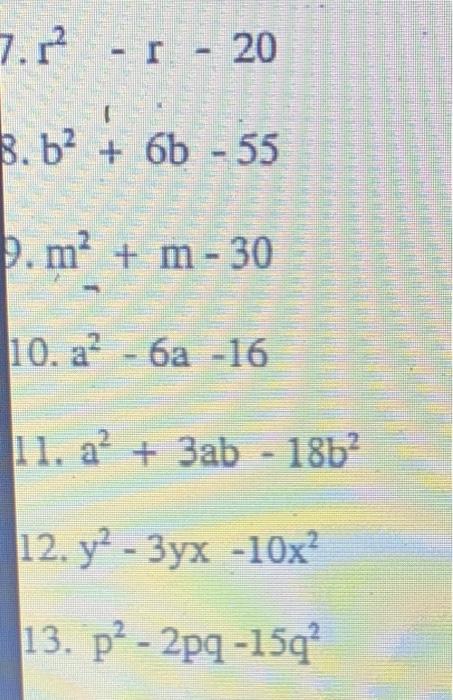 Solved 7. r2−r−20 8b2+6b−55 9. m2+m−30 10. a2−6a−16 11. | Chegg.com
