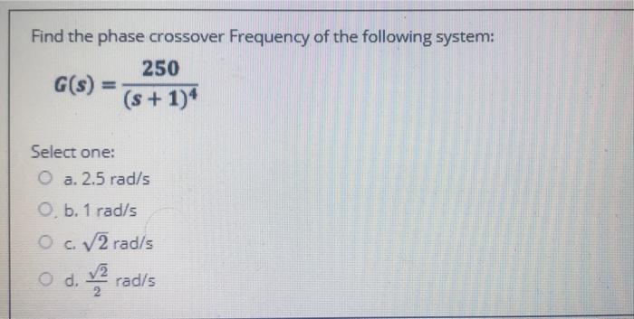 Solved Find the phase crossover Frequency of the following | Chegg.com