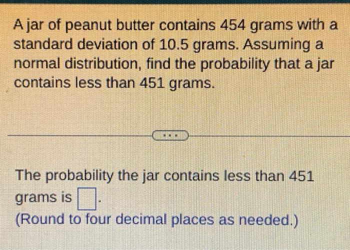 A jar of peanut butter contains 454 grams with a | Chegg.com