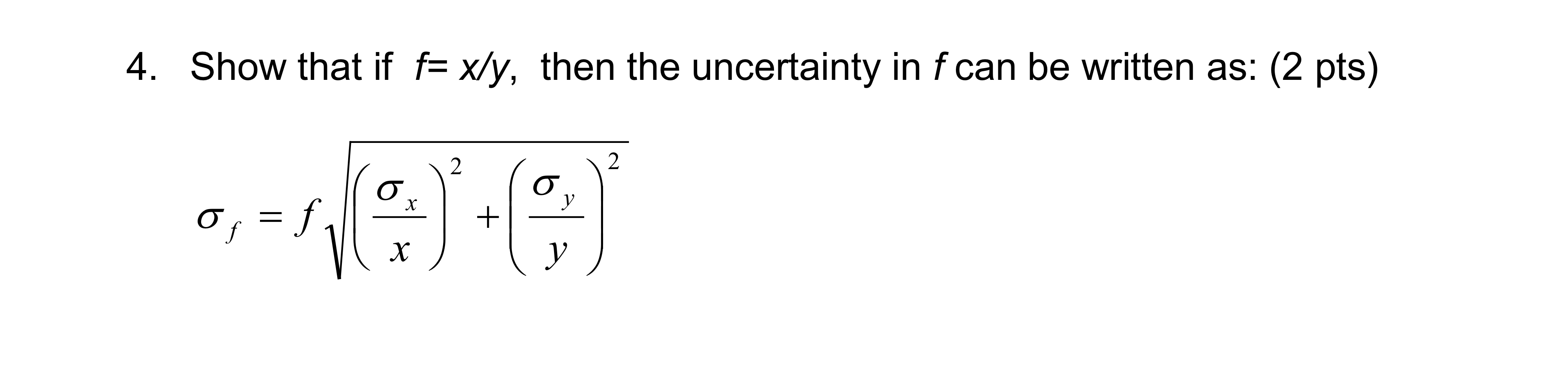 Solved Show that if f=xy, ﻿then the uncertainty in f ﻿can be | Chegg.com