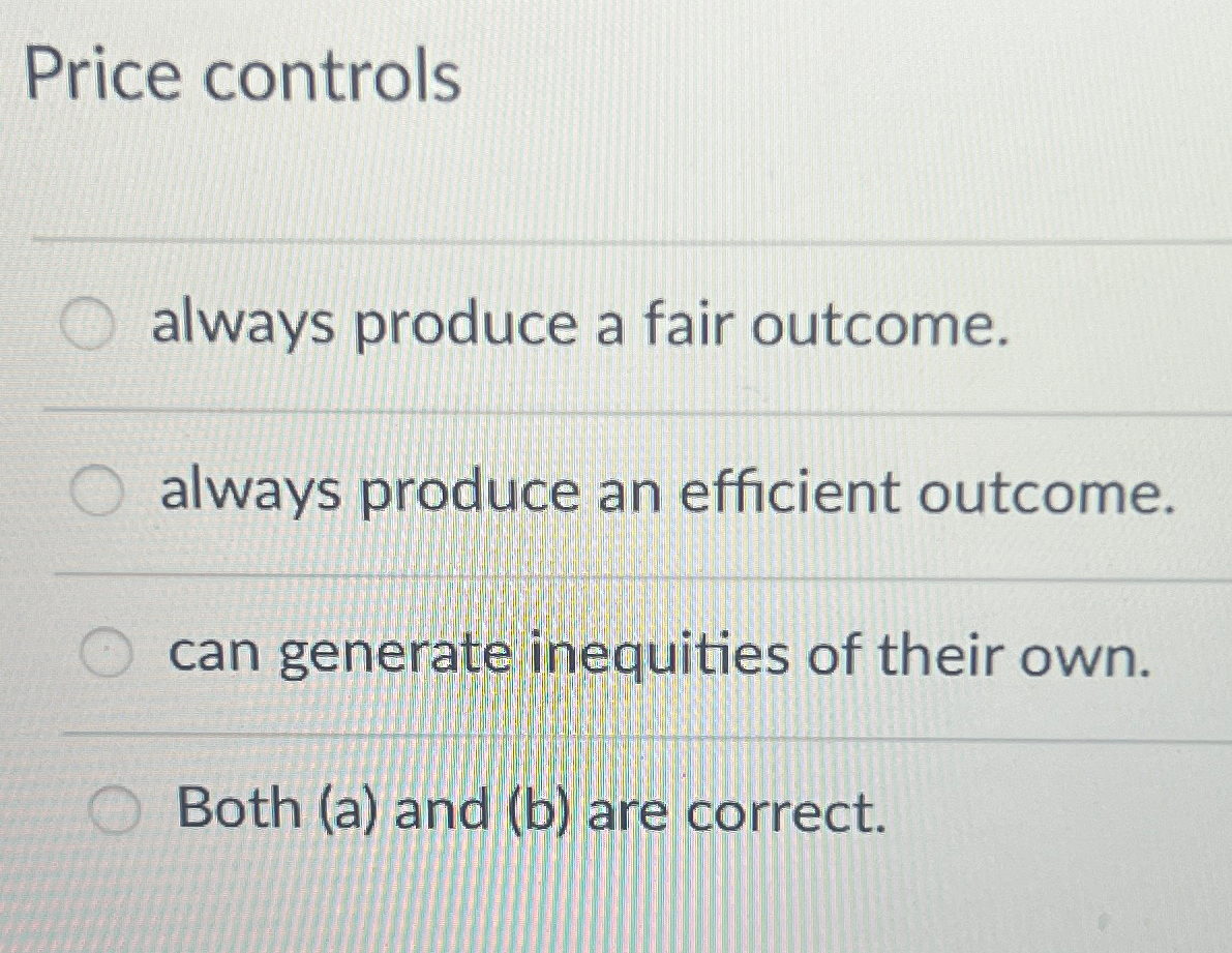 Solved Price controlsalways produce a fair outcome.always | Chegg.com