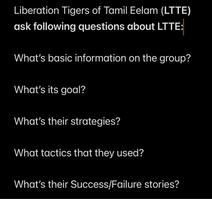 Liberation Tigers of Tamil Eelam (LTTE) ask following | Chegg.com