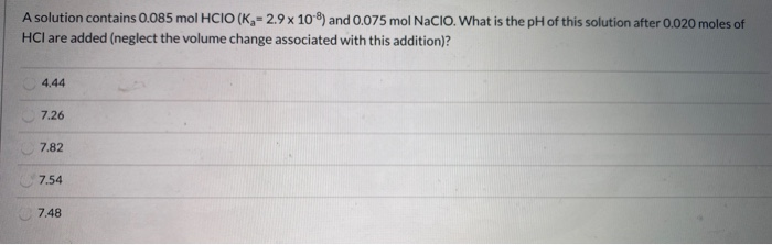 Solved A solution contains 0.085 mol HCIO (K-2.9 x 10) and | Chegg.com