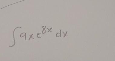 Solved ∫﻿﻿9xe8xdx | Chegg.com