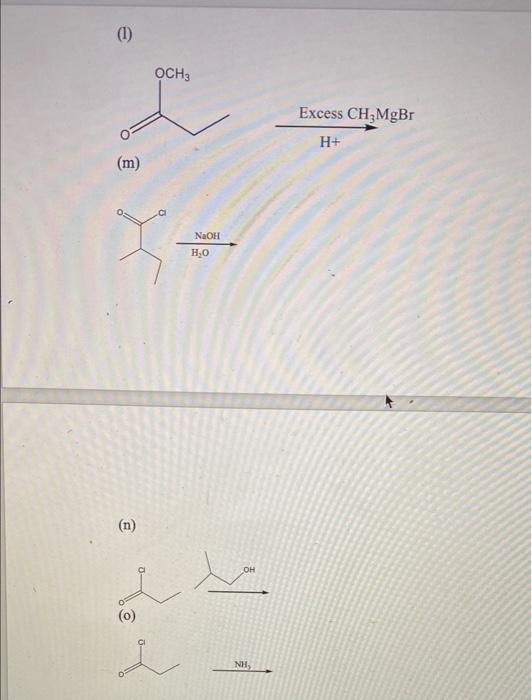 Solved (1) OCH3 Excess CH3MgBr H (m) NaOH H20 (n) (0) NH, | Chegg.com