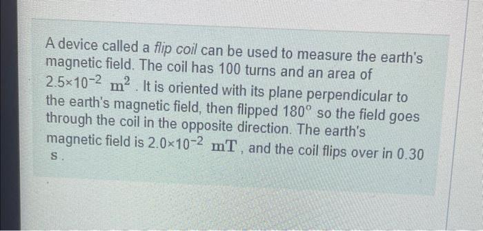 Solved A device called a flip coil can be used to measure | Chegg.com