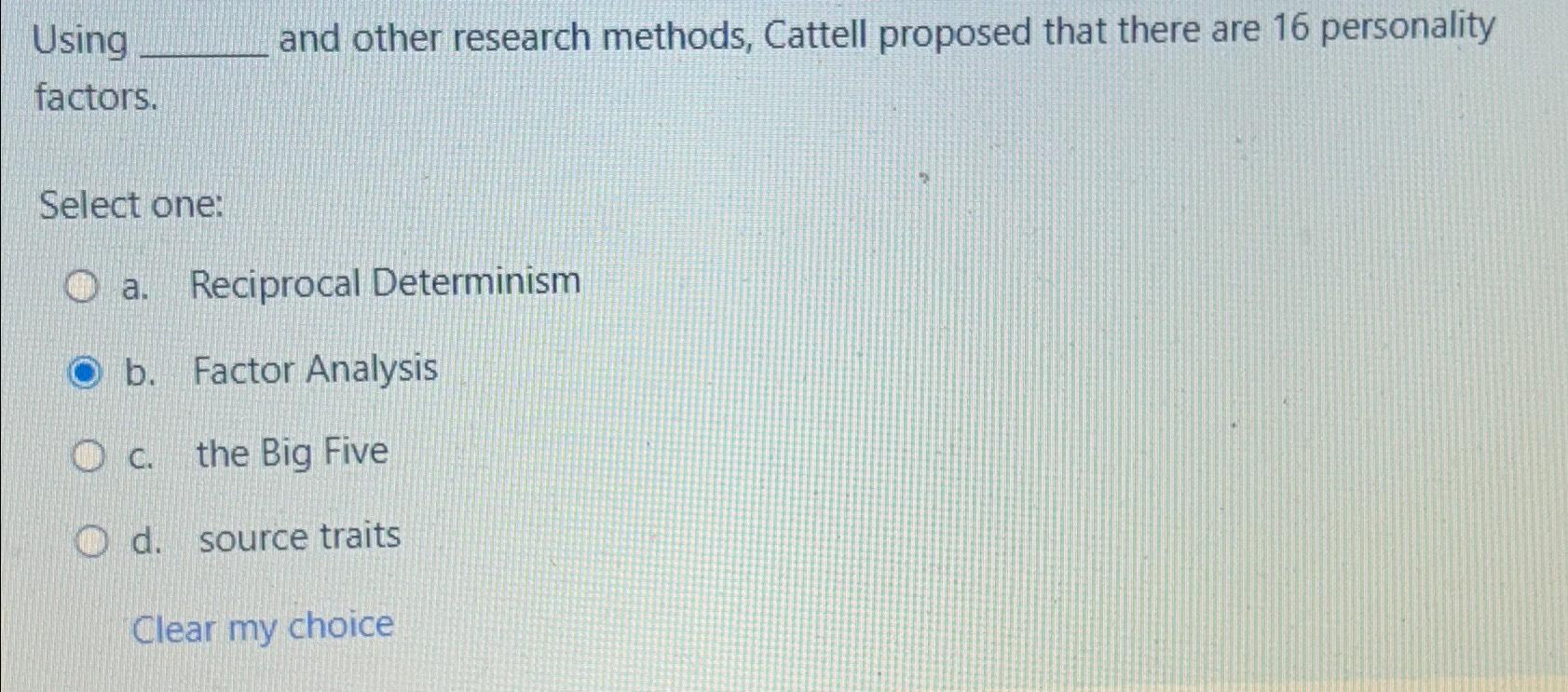Solved Using and other research methods, Cattell proposed | Chegg.com