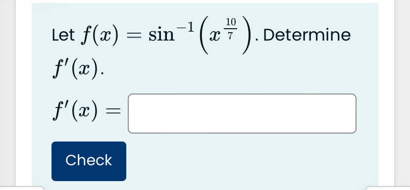 Solved Let f(x)=sin-1(x107). ﻿Determine f'(x).f'(x)=[,] | Chegg.com