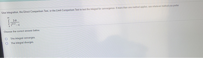Solved Use integration, the Direct Comparison Test, or the | Chegg.com