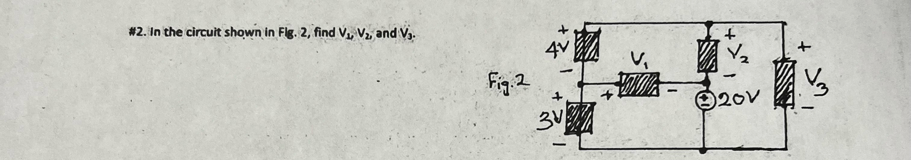 Solved #2. ﻿In the circuit shown in FIg. 2, ﻿find V1,V2, | Chegg.com