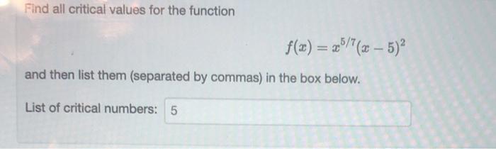 Solved Find all critical values for the function f(T) = | Chegg.com