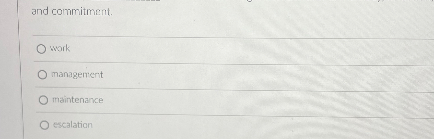 Solved and commitment.workmanagementmaintenanceescalation | Chegg.com