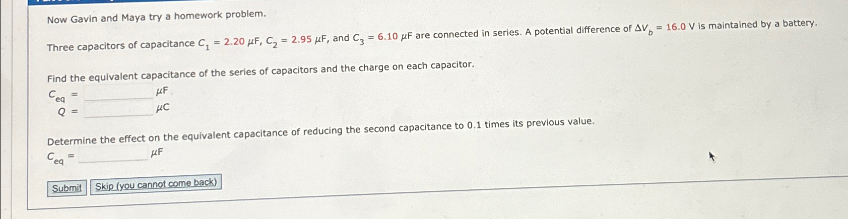 Solved Now Gavin and Maya try a homework problem.Three | Chegg.com