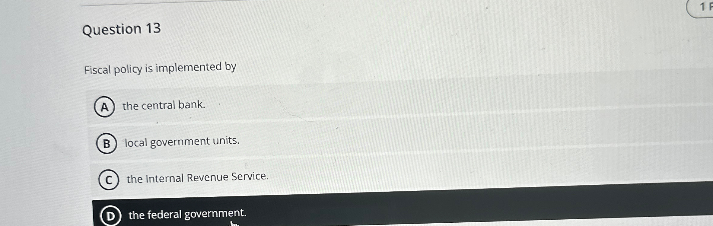 Solved Question 13Fiscal policy is implemented bythe central | Chegg.com
