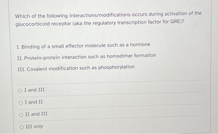 Solved Which of the following interactions/modifications | Chegg.com
