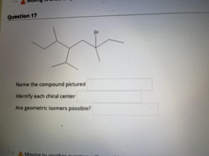 Solved Question 17 Name the compound pictured Identify each | Chegg.com