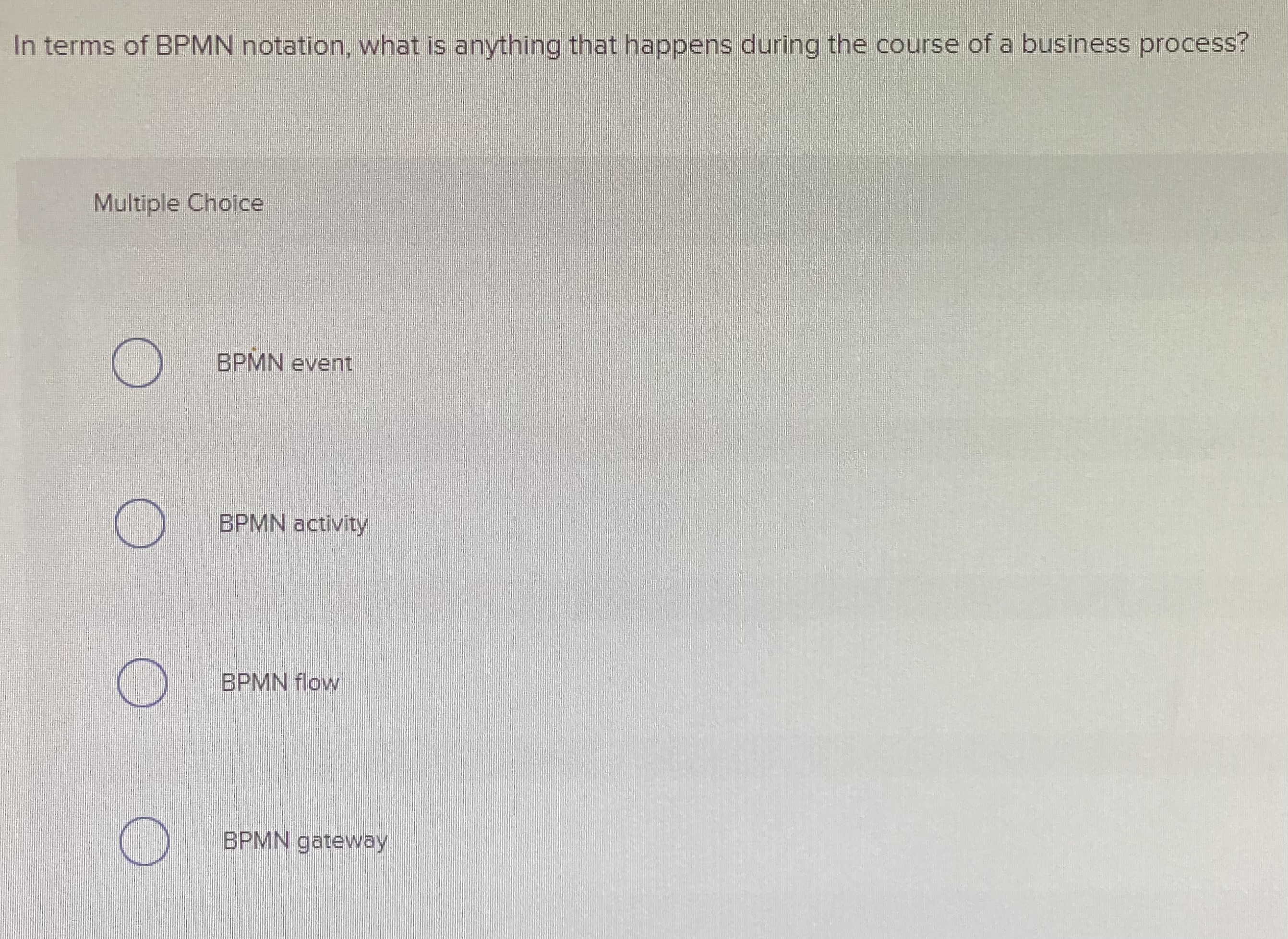 Solved In terms of BPMN notation, what is anything that | Chegg.com