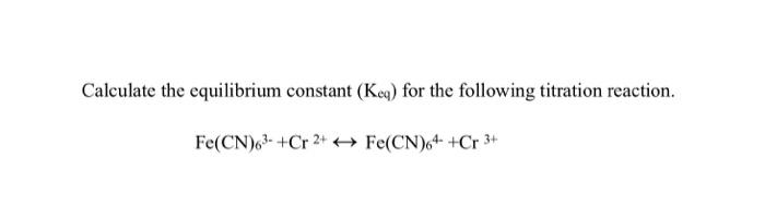 Solved Calculate the equilibrium constant (Keq) for the | Chegg.com