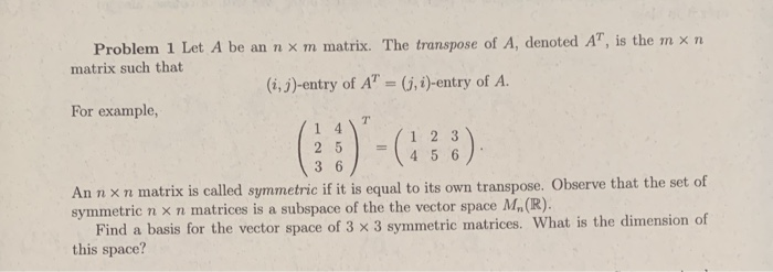 Solved Problem 1 Let A be an n x m matrix. The transpose of | Chegg.com
