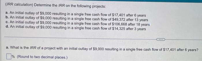 Solved (IRR calculation) Determine the IRR on the following | Chegg.com