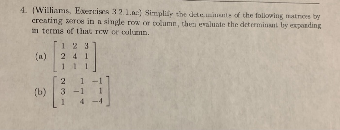 Solved simplify the determinant of matrix by creating zeros | Chegg.com